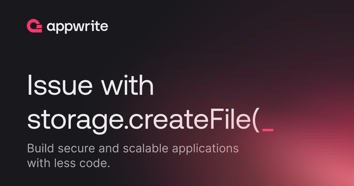 Issue With Storage Createfile From Mobile Threads Appwrite